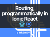 Blog Posts And Tutorials With Examples About Ionic React