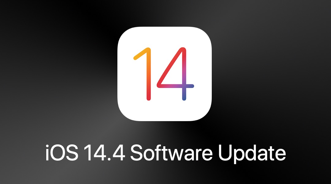 Apple Releases iOS 14.4 And iPadOS 14.4 Update, Download Now - iOS Hacker