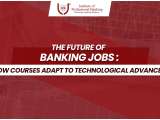 Banking Jobs How Courses Adapt To Technological Advances