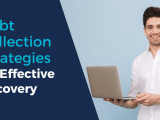 Debt Collection Strategies For Effective Recovery Ipscape