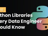 Top 10 Python Libraries Every Data Engineer Should Know Ipspecialist