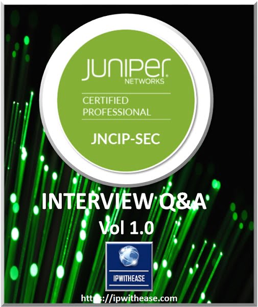 JNCIP-Security Interview Questions & Answers - IP With Ease