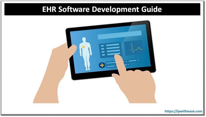 EHR Software Development Guide: Benefits & Steps for Building a Medical App - IP With Ease