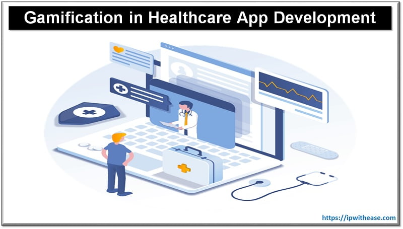 How Gamification Impacts Your Healthcare Application Success - IP With Ease