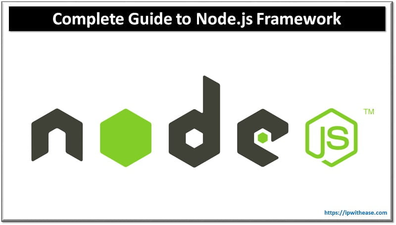 The Complete Guide to Node.js Framework in 2022 - IP With Ease