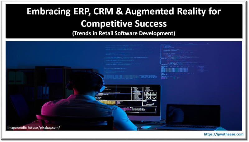 2023 Trends in Retail Software Development: Embracing ERP, CRM, and Augmented Reality for ...