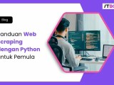 Panduan Web Scraping Dengan Python Untuk Pemula