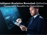 Intelligent Analytics Revealed Definitions Types And Benefits For