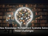 Unlocking Business Success In 2025 How Knowledge Management Systems