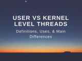 User Level Threads Vs Kernel Level Threads It Interview Guide