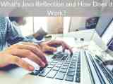 What S Java Reflection And How Does It Work It Interview Guide