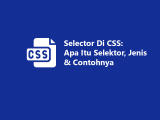 Selector Di Css Apa Itu Selektor Jenis Contohnya