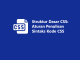 Struktur Dasar Css Aturan Penulisan Sintaks Kode Css