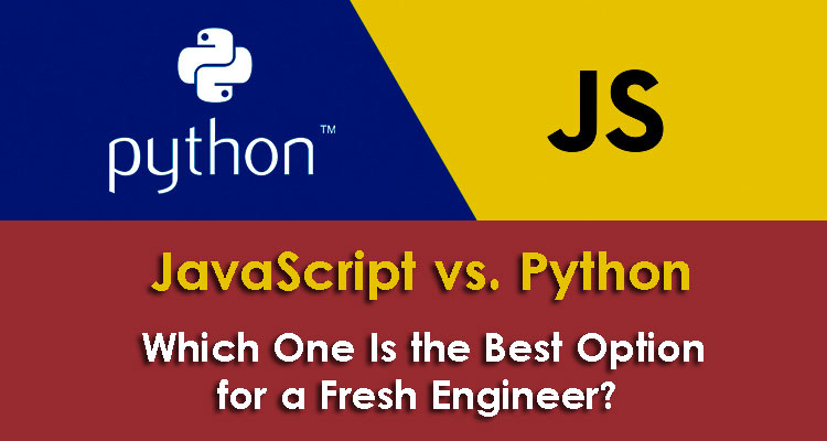 JavaScript vs. Python: Which One Is the Best Option for a Fresh Engineer?