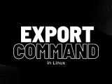 Export Command In Linux Explained Its Linux Foss