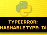 Typeerror Unhashable Type Dict Python Its Linux Foss