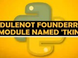 Modulenotfounderror No Module Named Tkinter In Python Its Linux Foss