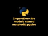Solved Importerror No Module Named Matplotlib Pyplot Itsmycode