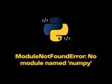 Modulenotfounderror No Module Named Numpy Itsmycode