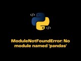 Modulenotfounderror No Module Named Pandas Itsmycode