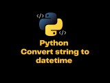 Python String To Datetime Conversion Itsmycode