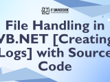 File Handling In Vb Net Creating Logs With Source Code