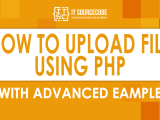 How To Upload File Using Php With Advanced Example
