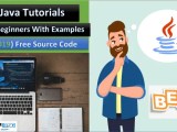 Best Java Tutorial For Beginners With Examples Free Soure Code