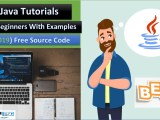 Best Java Tutorial For Beginners With Examples Free Soure Code