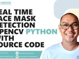 Real Time Face Mask Detection With Opencv Python Source Code