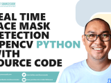 Real Time Face Mask Detection With Opencv Python Source Code