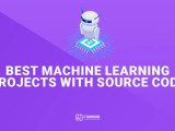 Top 40 Machine Learning Projects With Source Code For 2026