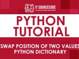 Swap Position Of Two Values Python Dictionary With Examples