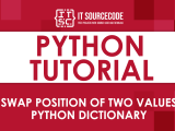 Swap Position Of Two Values Python Dictionary With Examples
