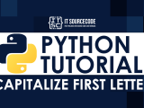 Python Capitalize First Letter With Example Program