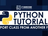 Python Import Class From Another File With Examples
