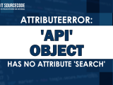 Attributeerror Api Object Has No Attribute Search Solved