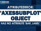 Attributeerror Axessubplot Object Has No Attribute Bar Label