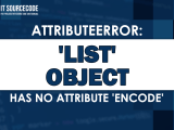 Attributeerror List Object Has No Attribute Encode Solved