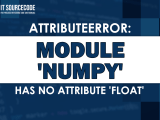 Attributeerror Module Numpy Has No Attribute Float Solved