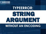 Typeerror String Argument Without An Encoding Solved