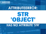 Attributeerror Str Object Has No Attribute Str Solved