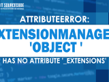 Solve Extensionmanager Object Has No Attribute Extensions