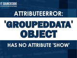 Attributeerror Groupeddata Object Has No Attribute Show