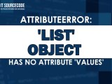 Solved Attributeerror List Object Has No Attribute Values