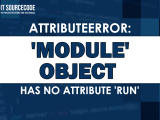 Attributeerror Module Object Has No Attribute Run Solved