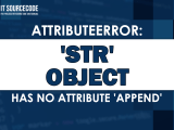 Attributeerror Str Object Has No Attribute Append Solved