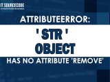 Attributeerror Str Object Has No Attribute Remove Solved