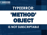 Understanding The Method Object Unveiling The Subscriptability Issue