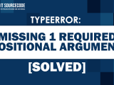 Typeerror Missing 1 Required Positional Argument Solved